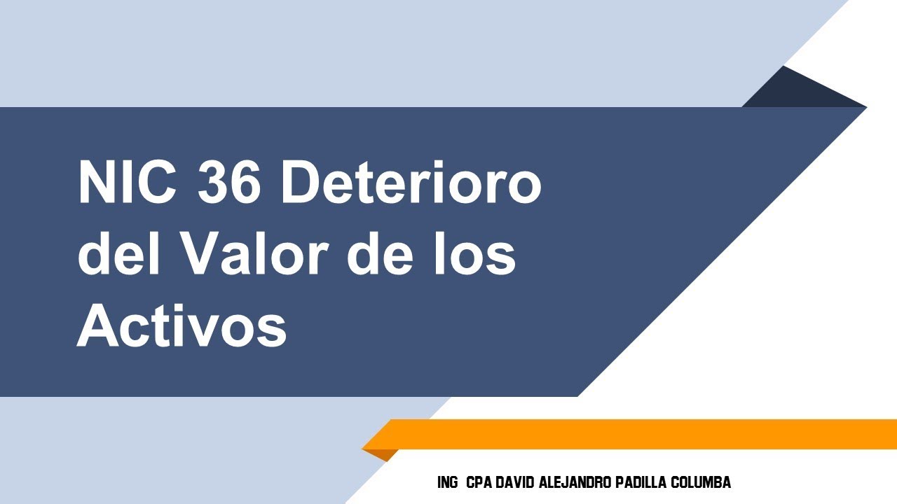 NIC 36 Deterioro del Valor de los Activos - YouTube
