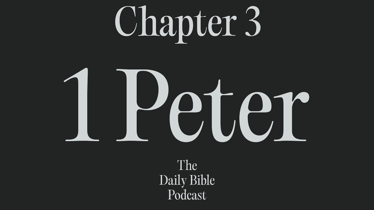 1 Peter Chapter 3 - The Daily Bible Podcast - YouTube