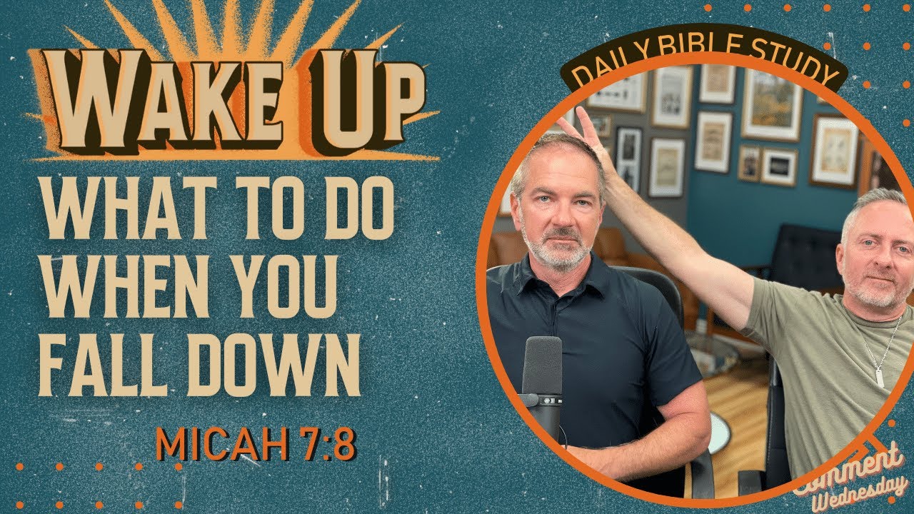 WakeUp Daily Devotional | What to do When You Fall Down | Micah 7:8 ...