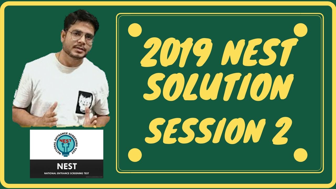 NEST | 2019 NEST PAPER SOLUTION | Session 2 | JEE MAINS SAMPLE ...