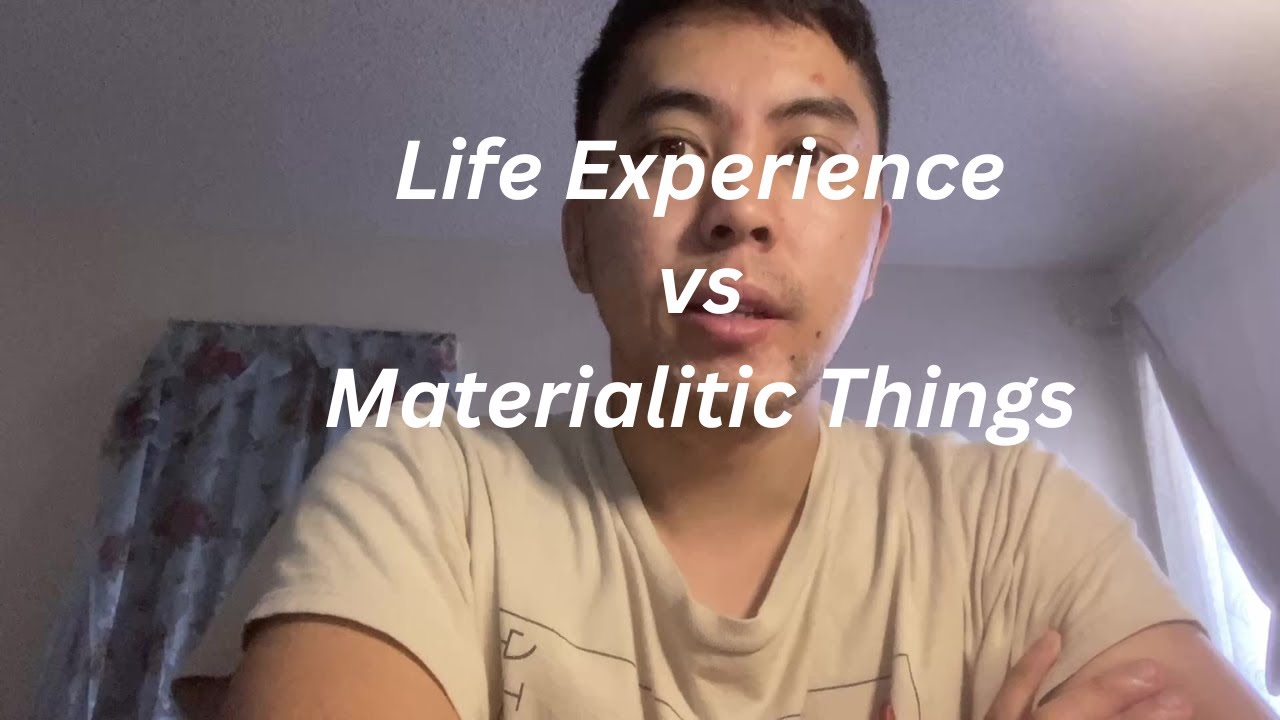 Why I value life experiences more than materialistic things - YouTube