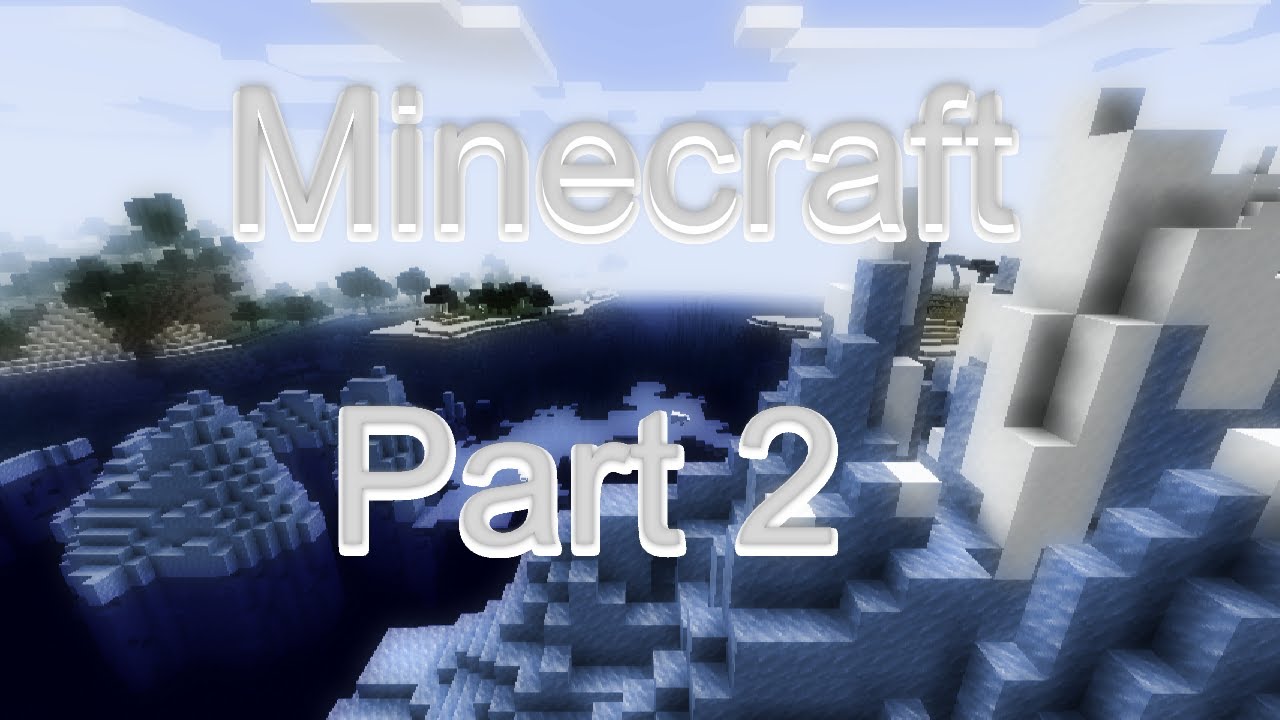 Minecraft Series Part 2 - YouTube