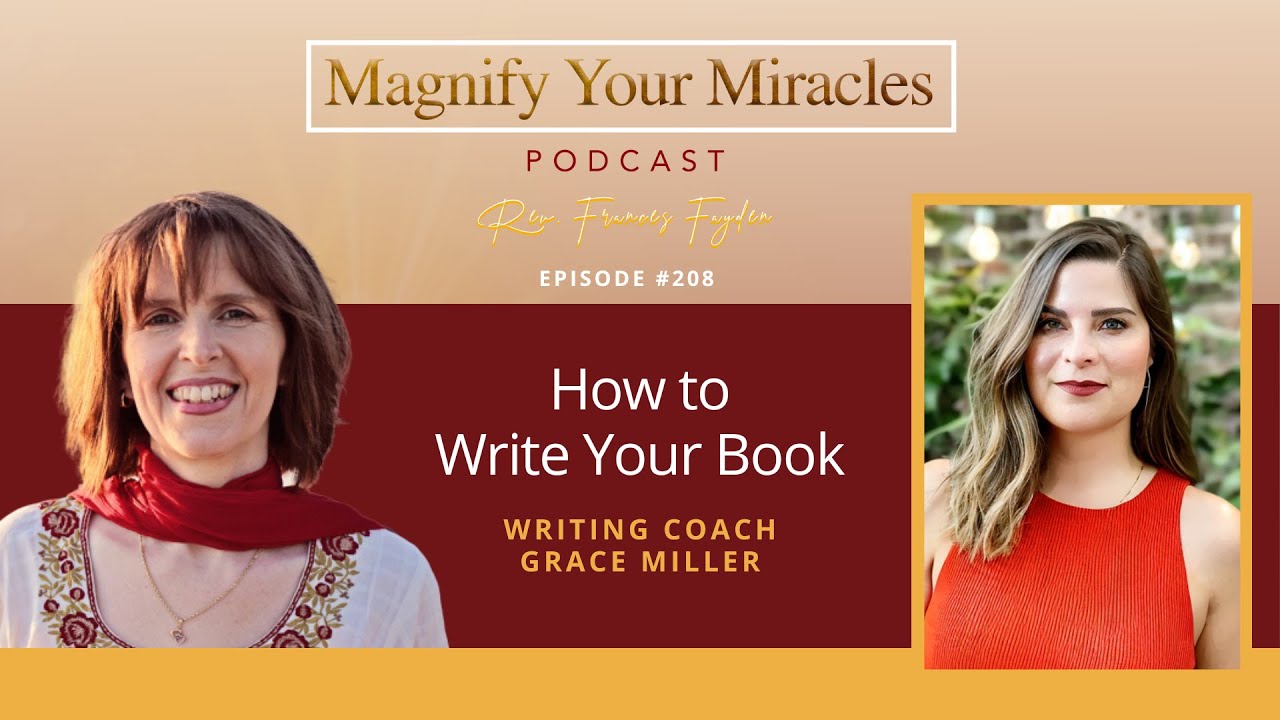How to Write Your Book with Writing Coach Grace Miller | Magnify Your ...