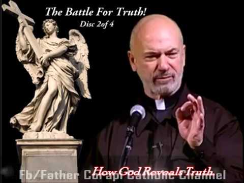 THE BATTLE FOR TRUTH (pt.2) How God reveals Truth! - Fr. Corapi - YouTube