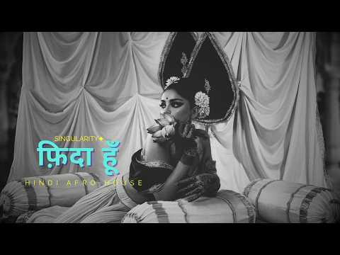 Fida Hoon | Hindi Afro House x Club vibes | Singularity ✦