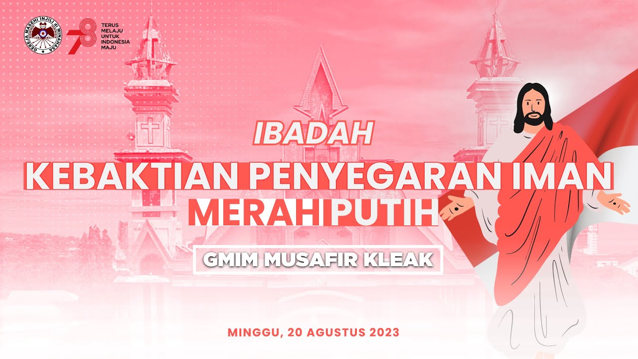 IBADAH KPI MERAH PUTIH MINGGU 20 AGUSTUS 2023 - GMIM MUSAFIR KLEAK ...