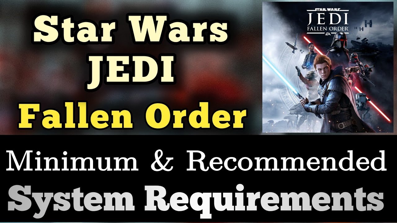 Star Wars Jedi: Fallen Order System Requirements || Star Wars Jedi ...