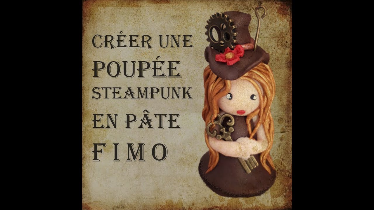 Créer une poupée Steampunk en pâte Fimo - YouTube