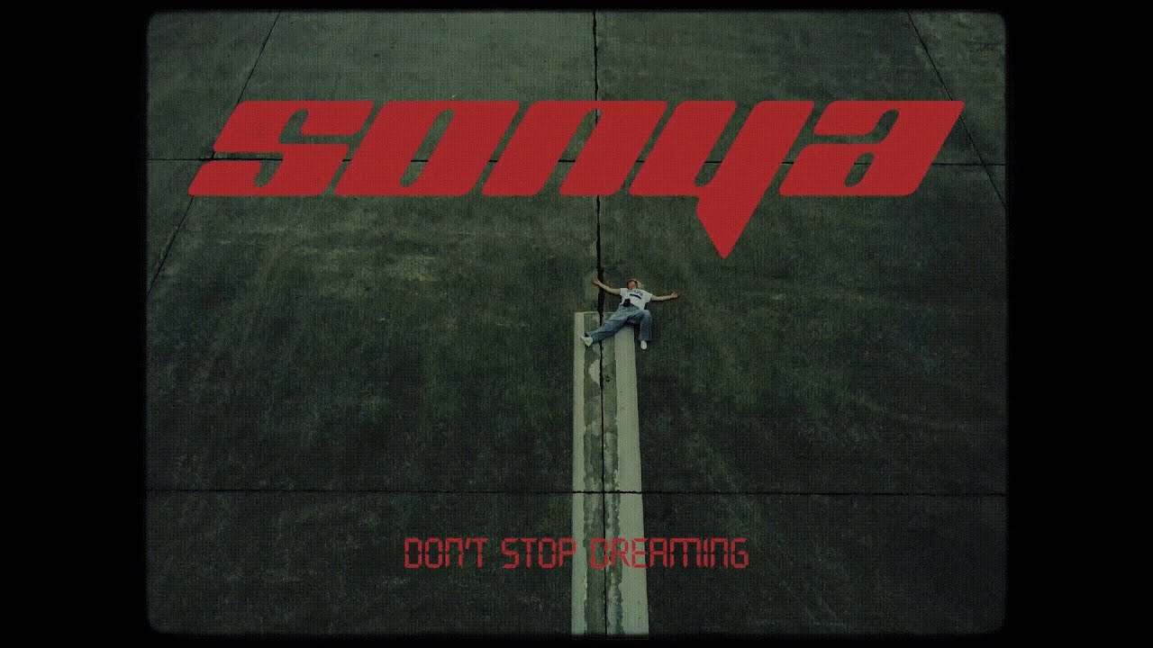 Sonya - Don't Stop Dreaming (Official Music Video) - YouTube