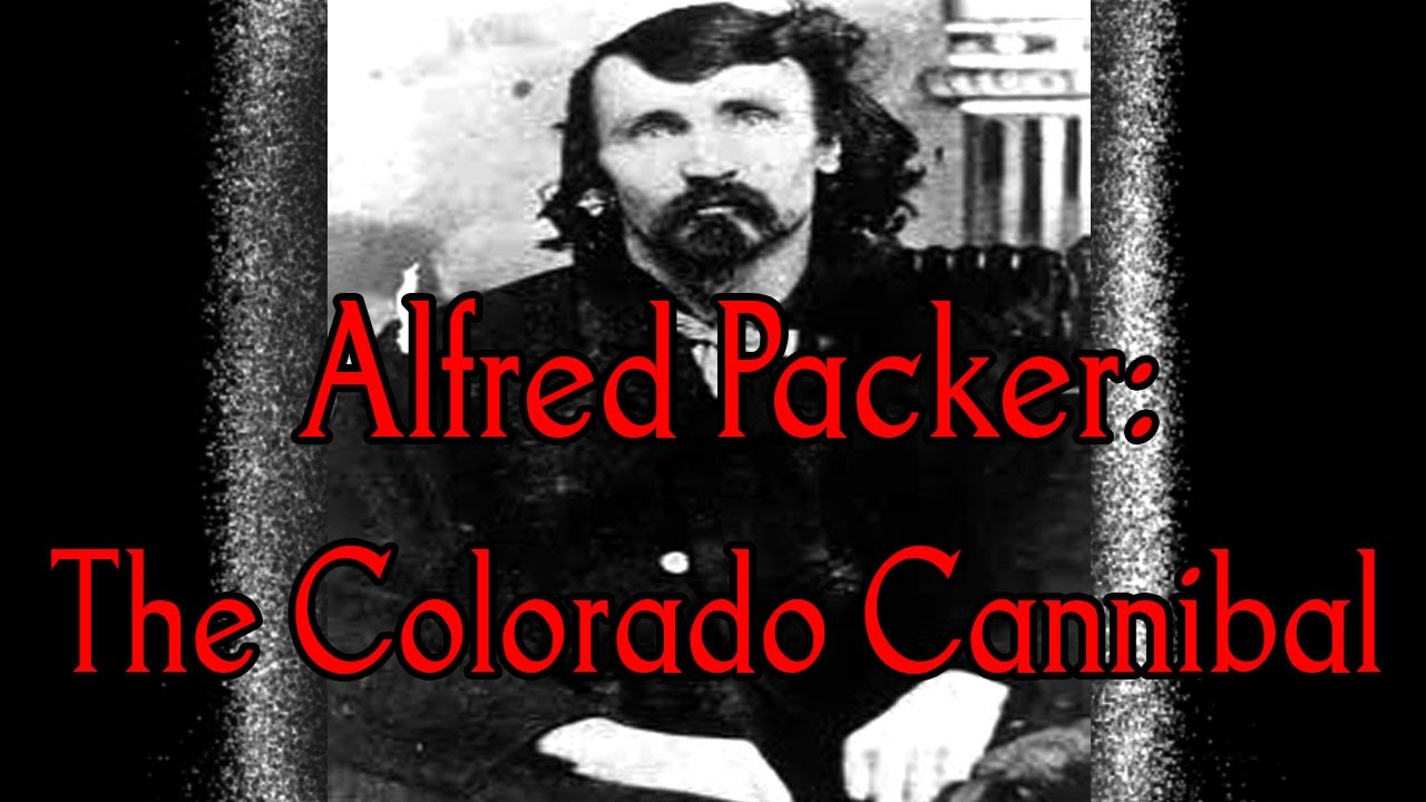 Alfred Packer: The Colorado Cannibal [CREEPYPASTA] - YouTube