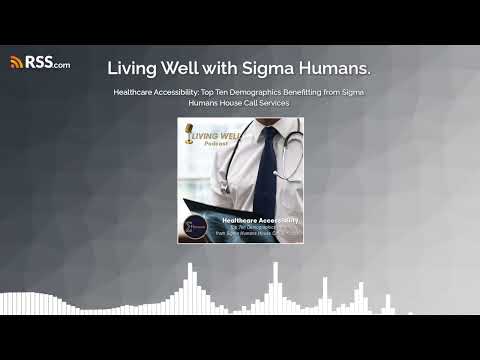 Healthcare Accessibility: Top Ten Demographics Benefitting from Sigma ...