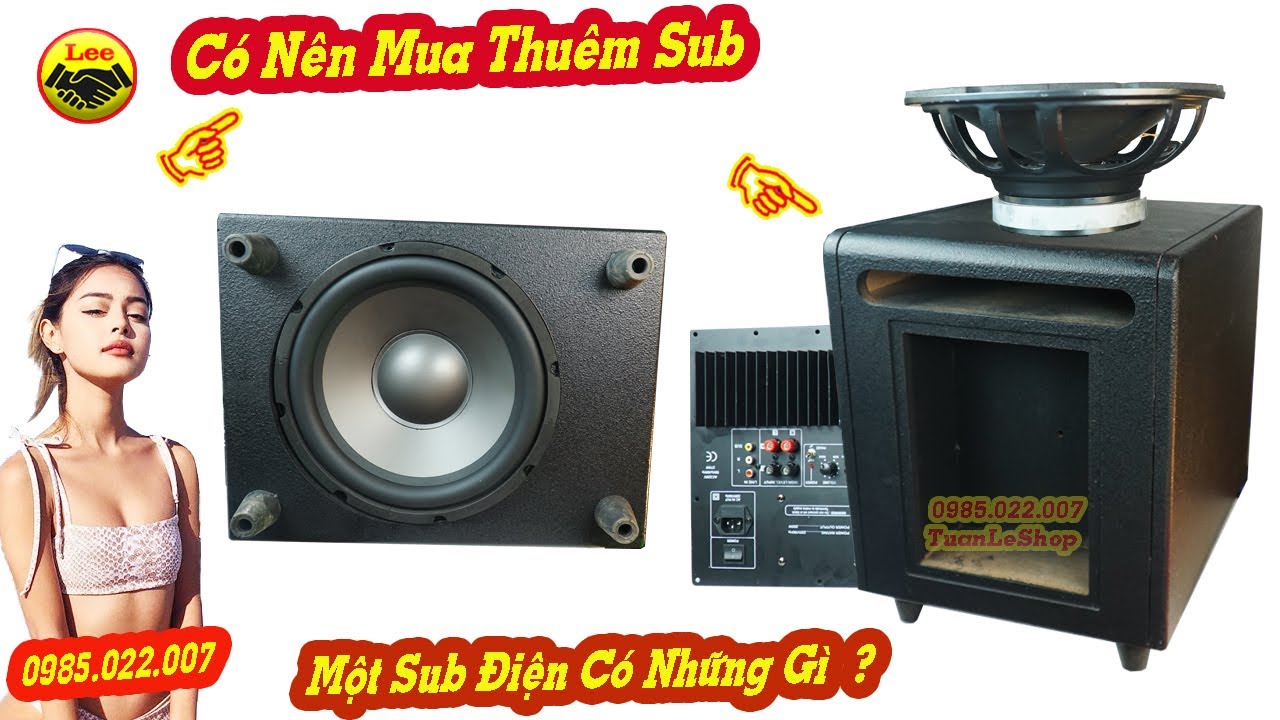 LOA SUB, CÓ NÊN MUA THÊM LOA SUB ĐIỆN HAY KHÔNG, NÊN MUA MẪU LOA SÚP ...