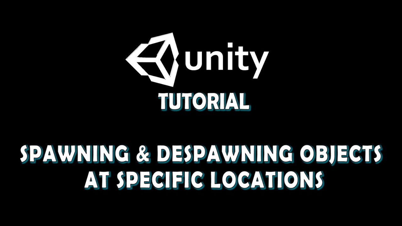 Unity 2019 Tutorial Spawning And Despawning Object At Specified