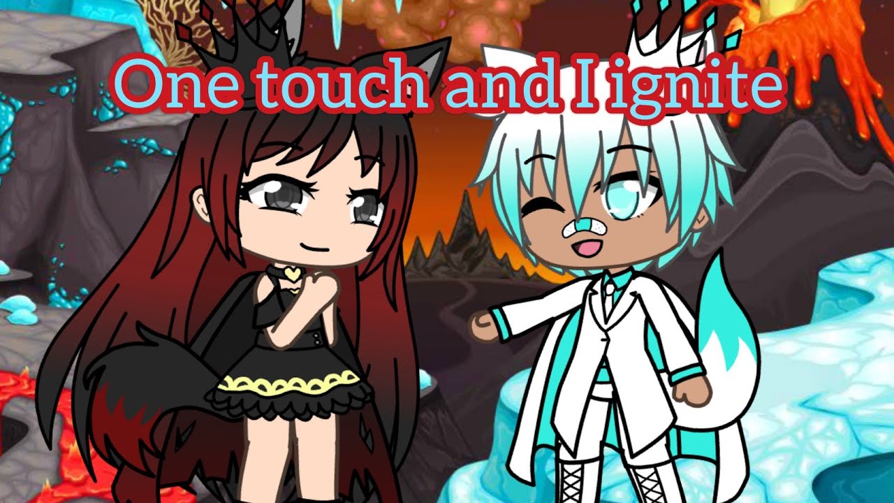 One touch and I ignite /Gacha life\ - YouTube