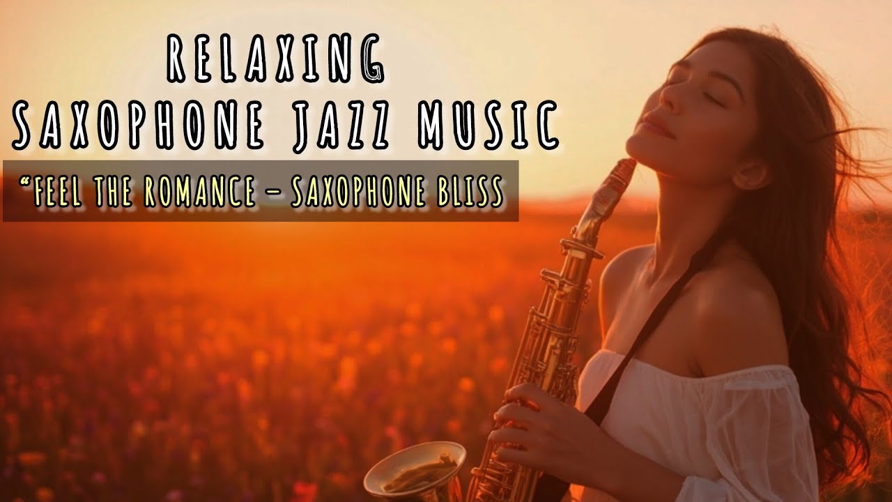 Romantic Saxophone Jazz Ballads – Smooth Jazz to Relax, Work, and Fall ...