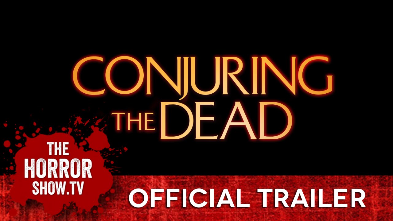 CONJURING THE DEAD (TheHorrorShow.TV Trailer) - YouTube