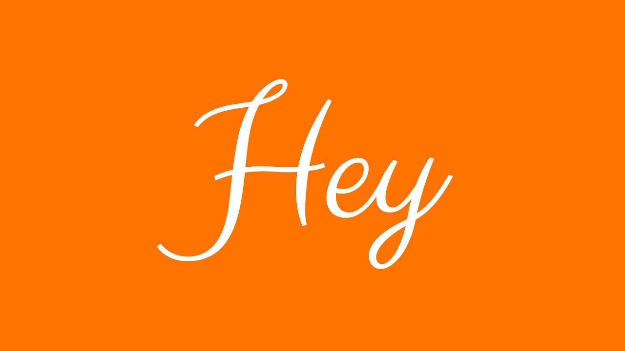 Learn how to Sign the Name Hey Stylishly in Cursive Writing - YouTube