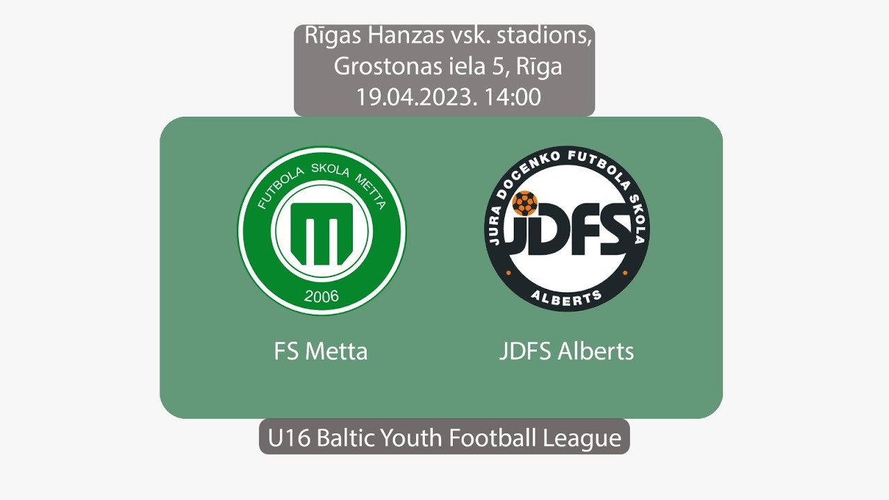 Baltic Youth Football League 2023 | FS Metta (LVA) - JDFS Alberts (LVA ...