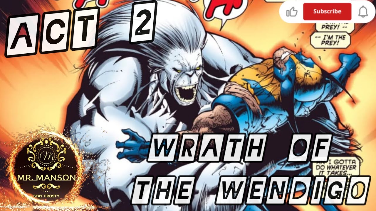 WRATH OF THE WENDIGO {X-men Wolverines Revenge} ACT II #marvel # ...