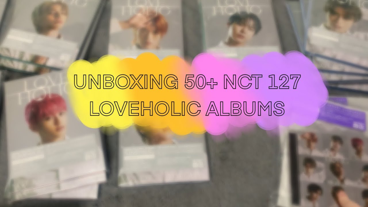 Unboxing 50+ NCT 127 LOVEHOLIC albums / all 9 members and group albums ...