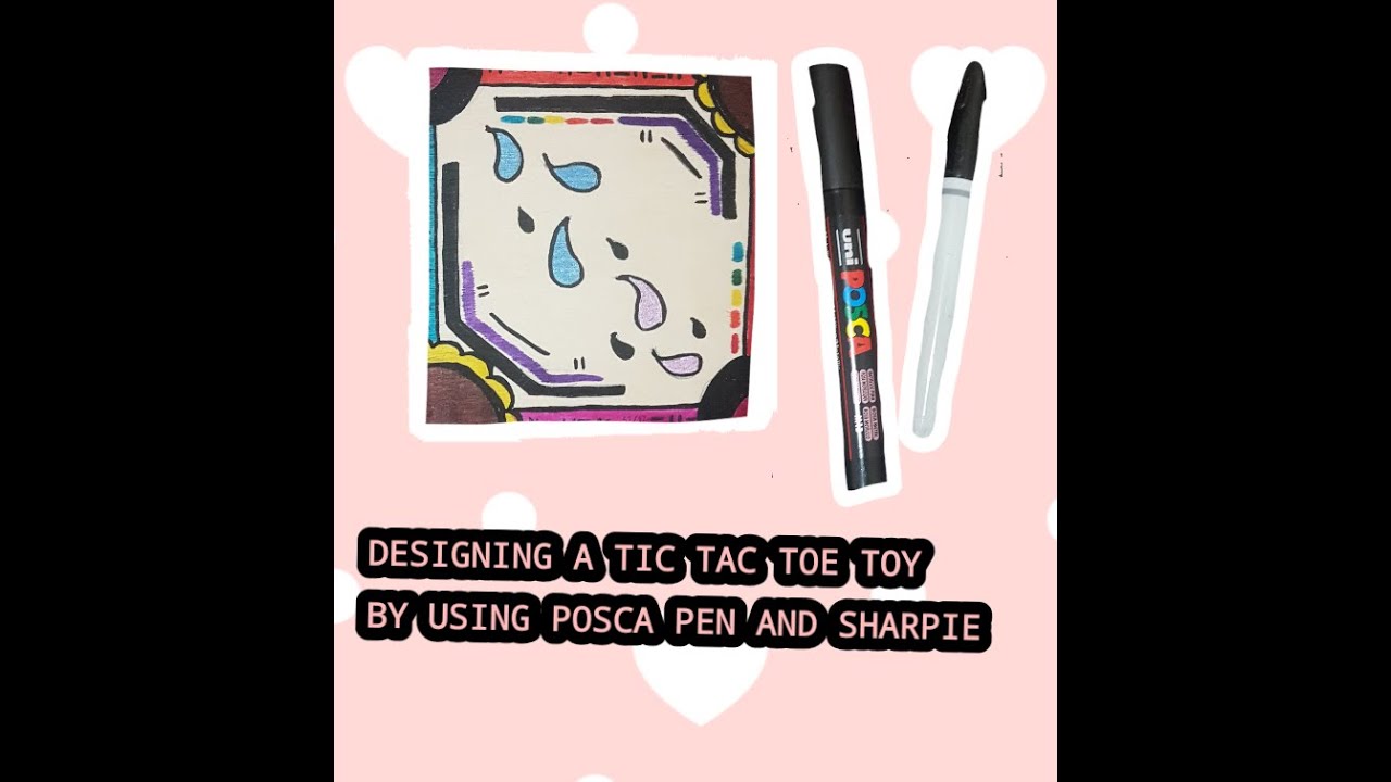 Designing a tic tac toe toy by using..posca pen and sharpie - YouTube