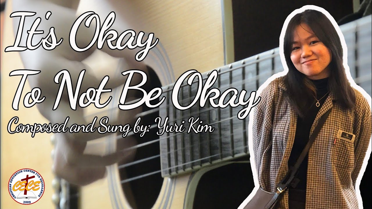 It's Okay To Not Be Okay l CECE Music Video - YouTube