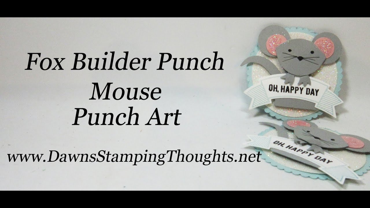 MOUSE Punch Art with Fox Builder Punch from Stampin'Up! - YouTube