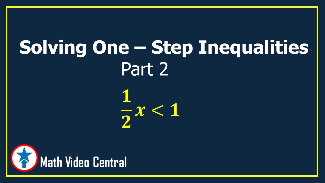 One Step Inequalities Part 2 | Algebra 1 | Math Video Central - YouTube