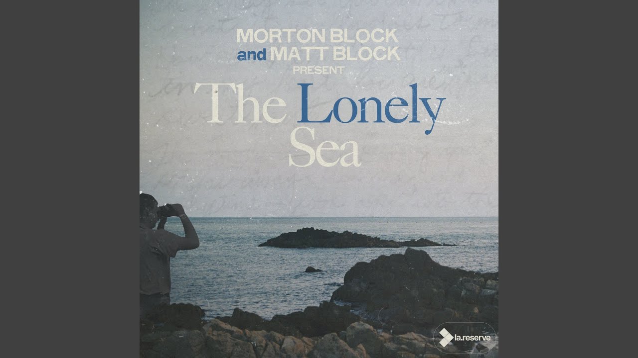 The Lonely Sea (feat. Wyatt Michael) - Matt Block & Morton Block: Song ...