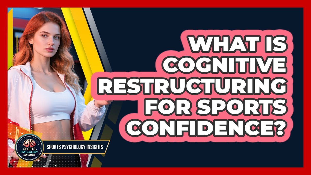 What Is Cognitive Restructuring For Sports Confidence? - Sport ...