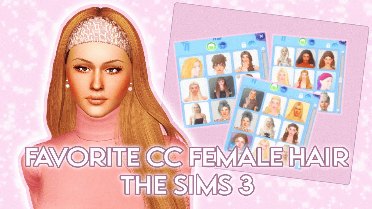Favorite CC Female Hairs 20+ Hairs // The Sims 3 - YouTube