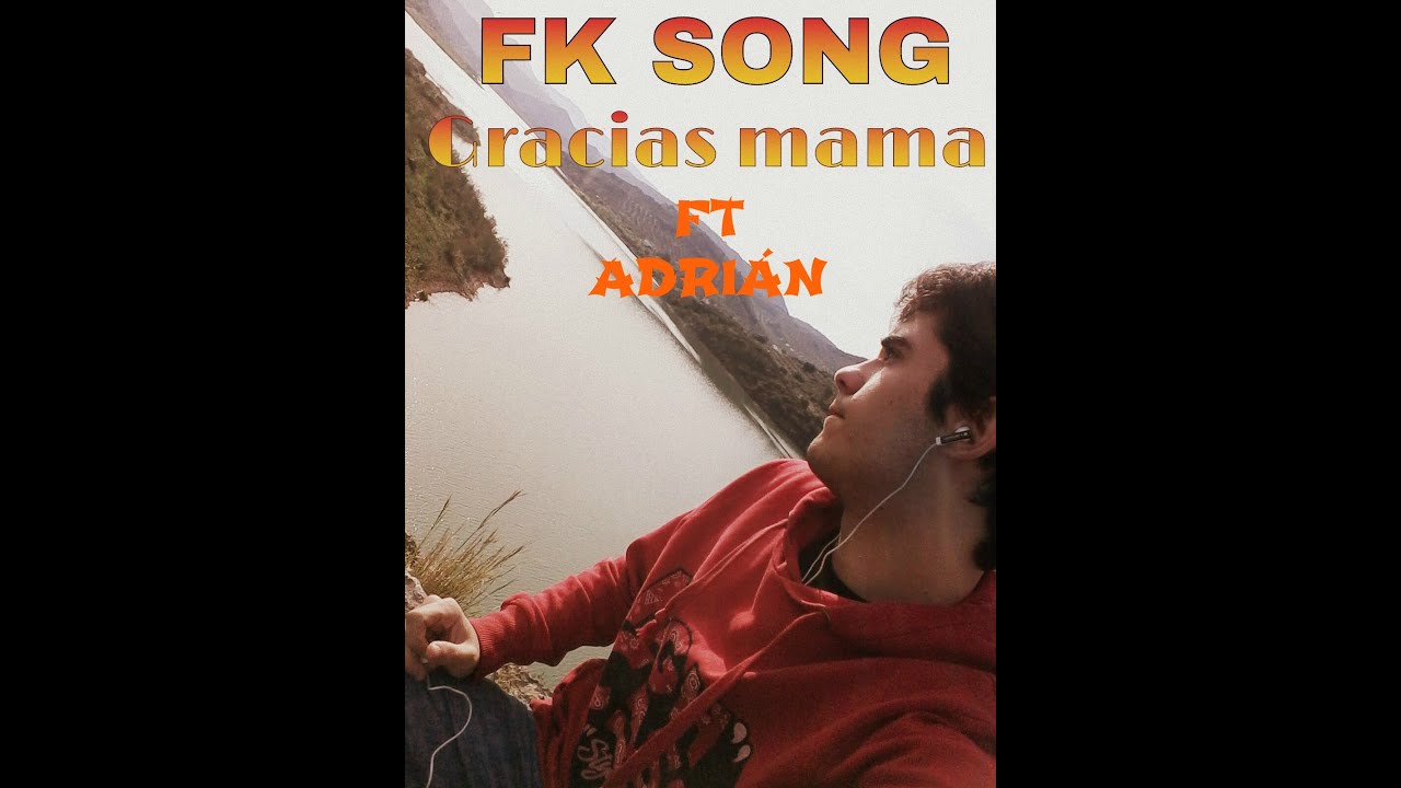 FK SONG ft Adrián-Gracias mama - YouTube