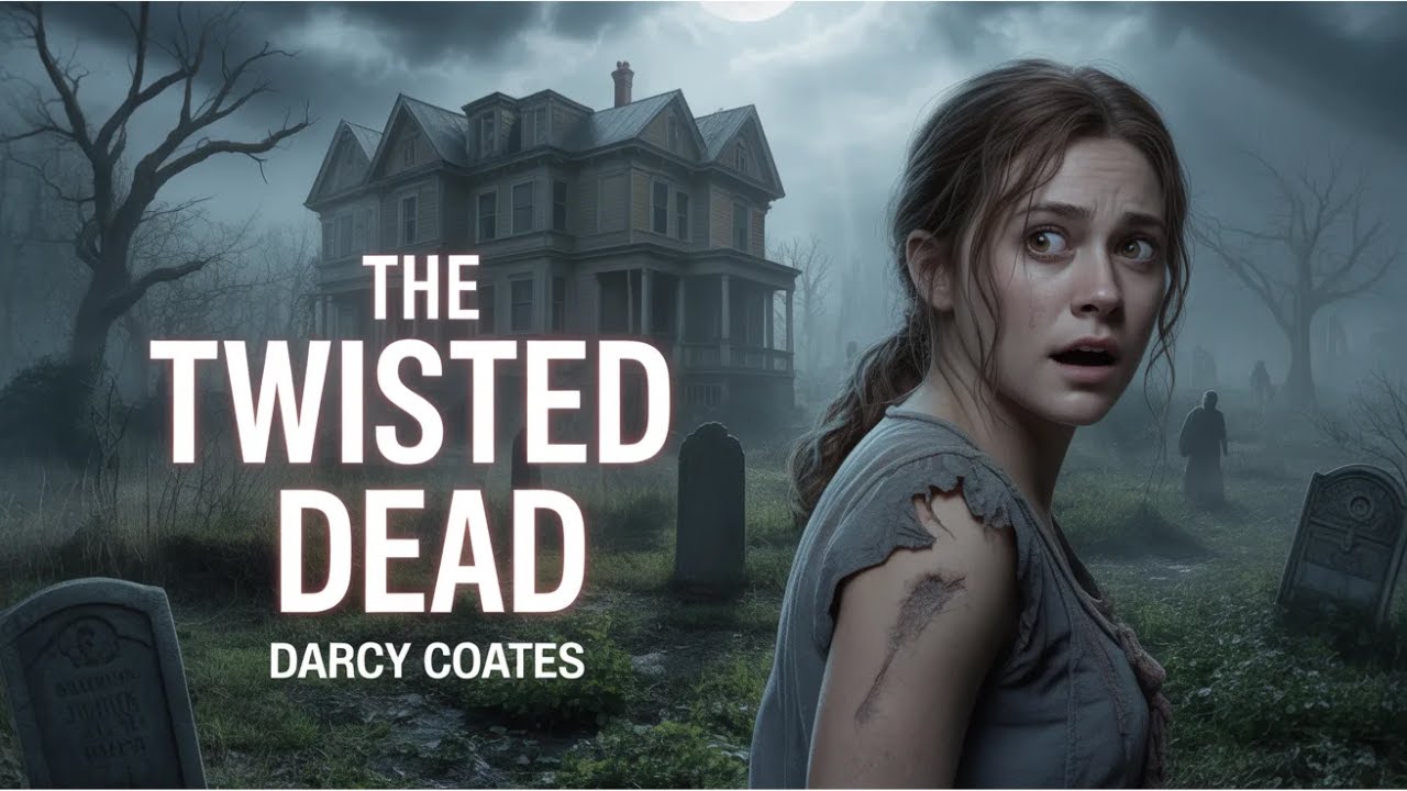 Darcy Coates – The Twisted Dead | Gripping Horror & Mystery Audiobook ...