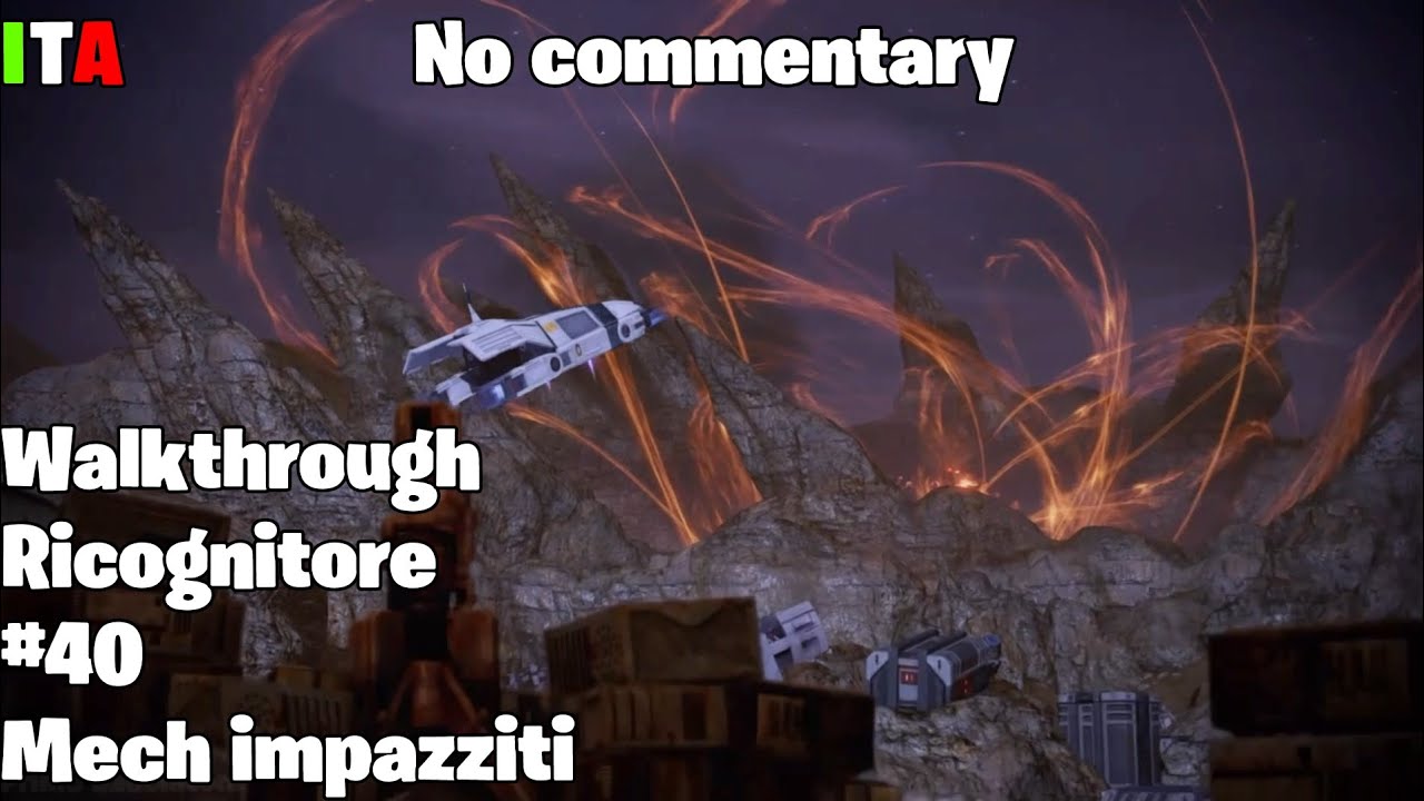 #40 Mech impazziti - Ricognitore - Mass Effect 2 Legendary Edition ...