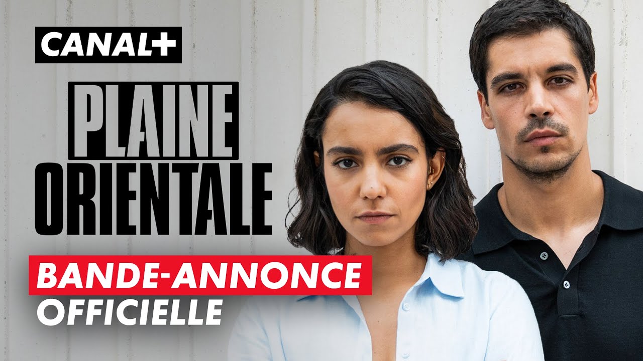 PLAINE ORIENTALE | Bande-annonce officielle | CANAL+ - YouTube