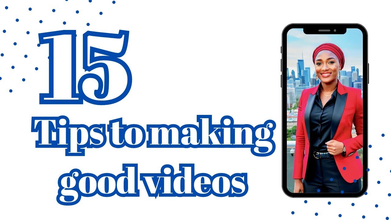 15 TIPS TO MAKING OR CREATING AMAZING VIDEOS - YouTube