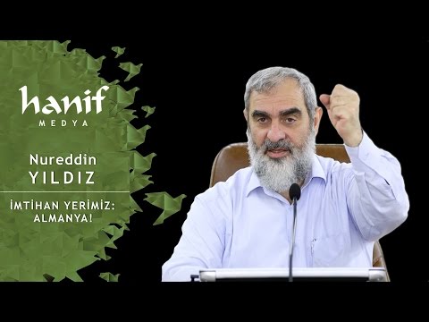 İmtihan Yerimiz: Almanya! - Nureddin Yıldız