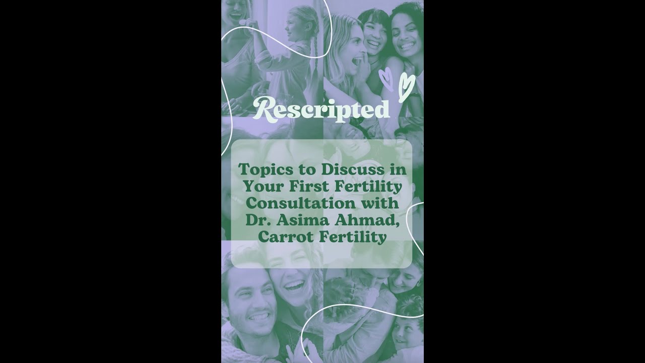 Topics to Discuss in Your First Fertility Consulatation with Dr. Asima ...