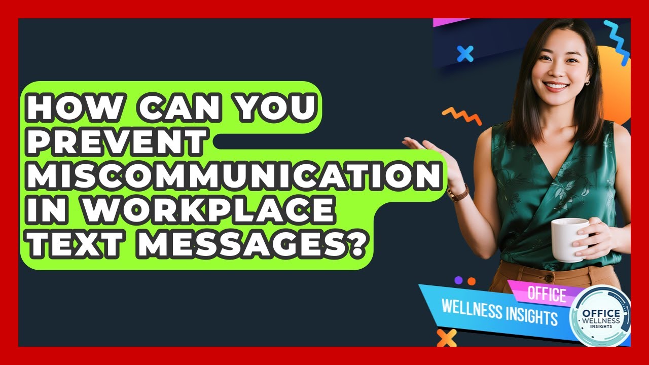 How Can You Prevent Miscommunication In Workplace Text Messages ...
