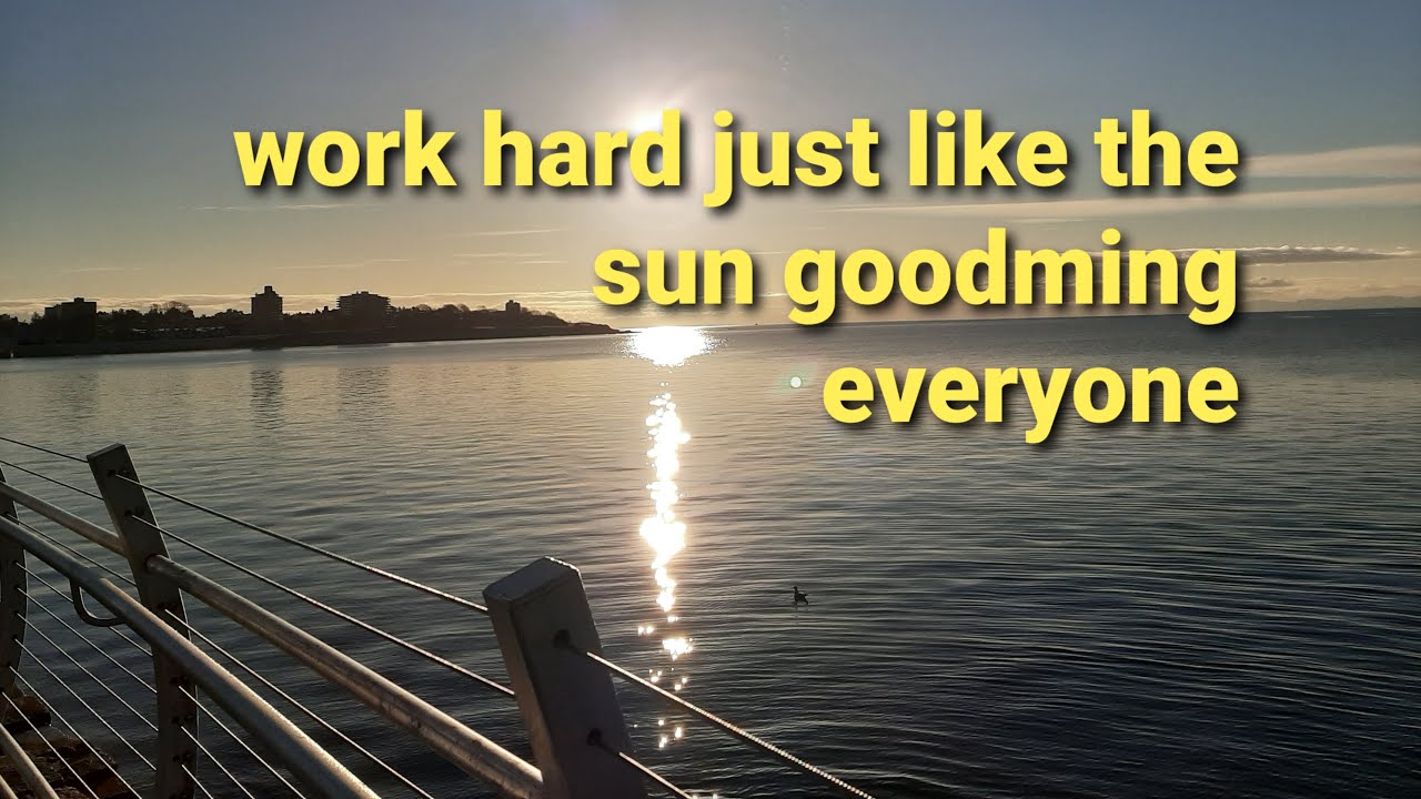 Work Hard Just Like The Sun - YouTube