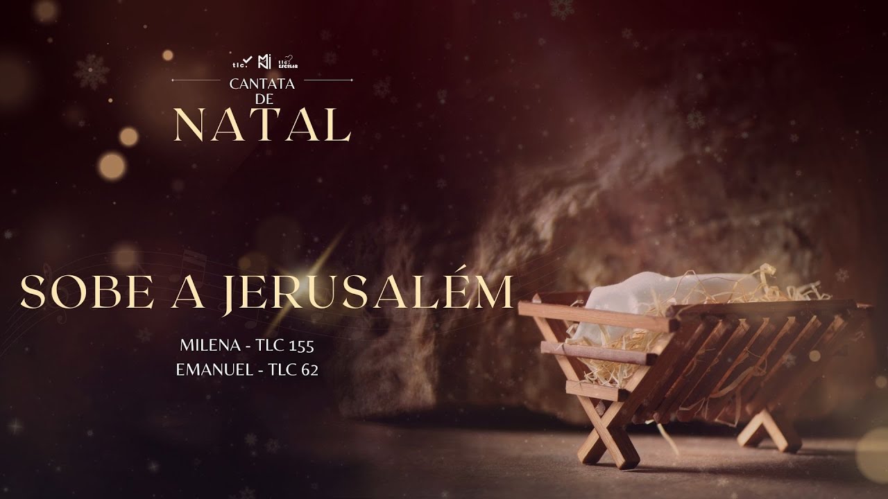 SOBE A JERUSALÉM - CANTATA DE NATAL 2022 - YouTube