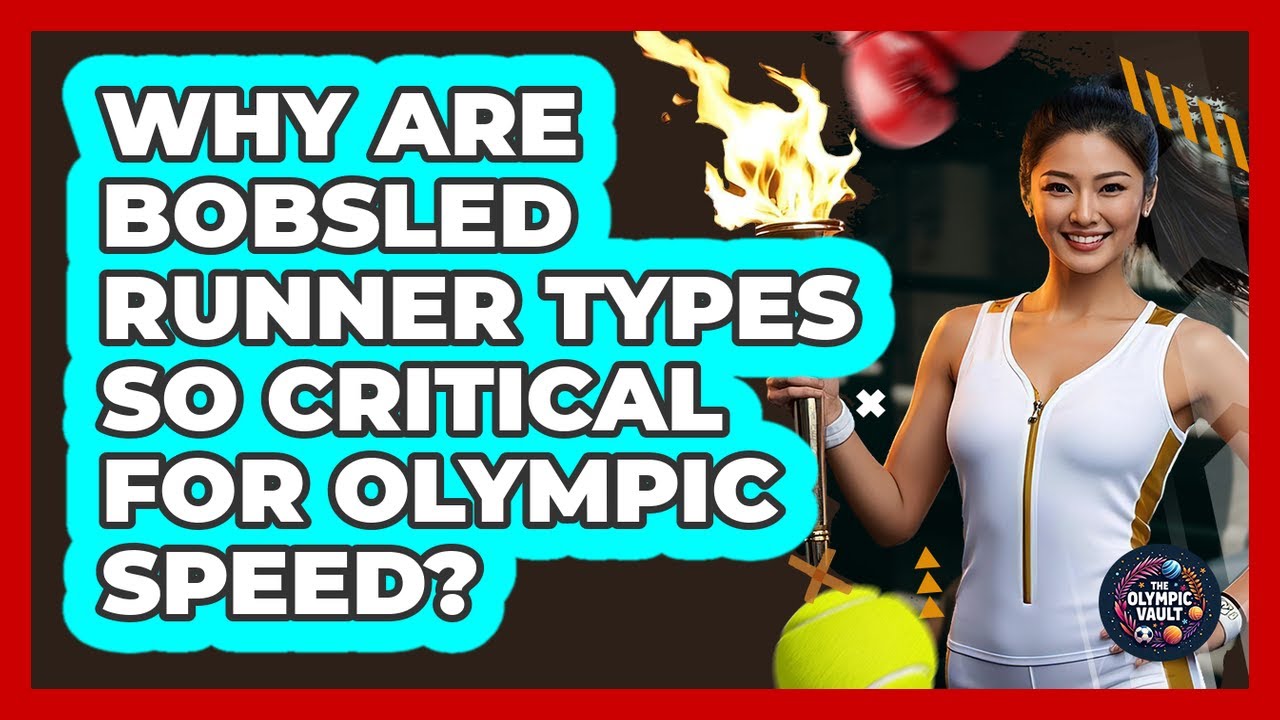 Why Are Bobsled Runner Types So Critical For Olympic Speed? - The ...