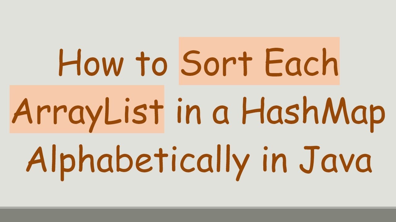 How To Sort Each Arraylist In A Hashmap Alphabetically In Java Youtube 2707