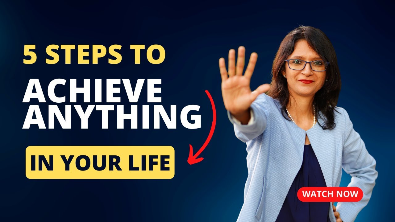 5 Steps to Achieve Anything in Your Life - YouTube