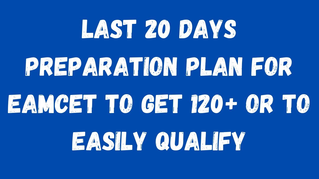 Last 20 Days Eamcet Preparation Plan for Mpc & Bipc for 120+ Marks ...