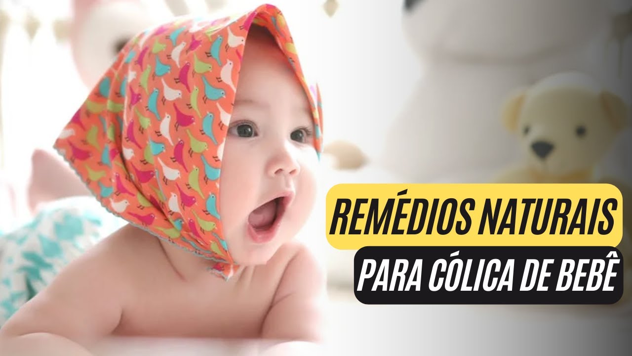 Remédios Naturais para Cólica de Bebê - YouTube