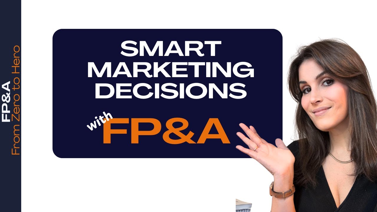 4 Critical Ways FP&A drives SMART MARKETING DECISIONS - YouTube