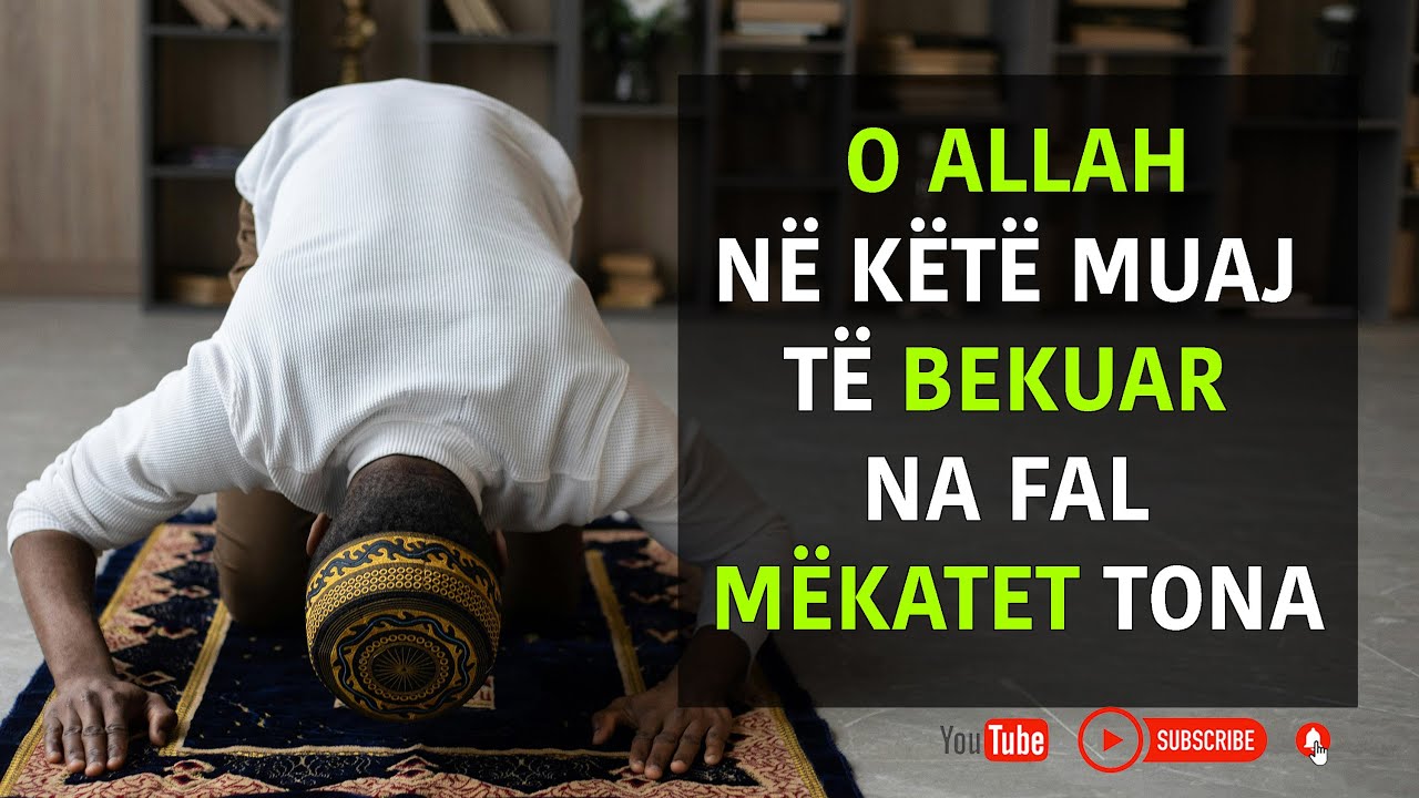 O Allah në këtë muaj të bekuar, na fal mëkatet tona - YouTube
