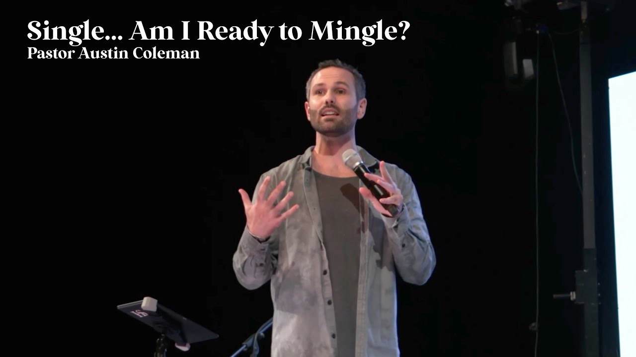 Single... Ready to Mingle? | Blind Dates | Pastor Austin Coleman - YouTube