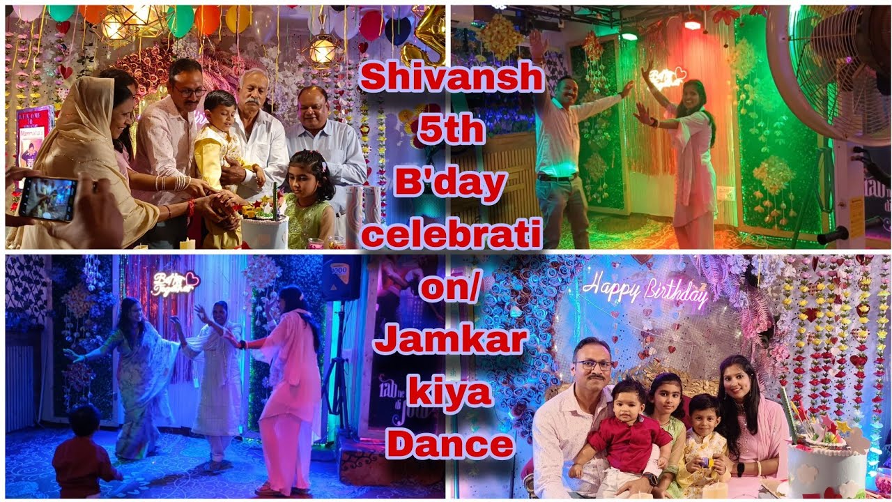 Shivansh 5th B'day/Jamkar dance Kiya/Miliye meri family se@Sanj Fashion ...